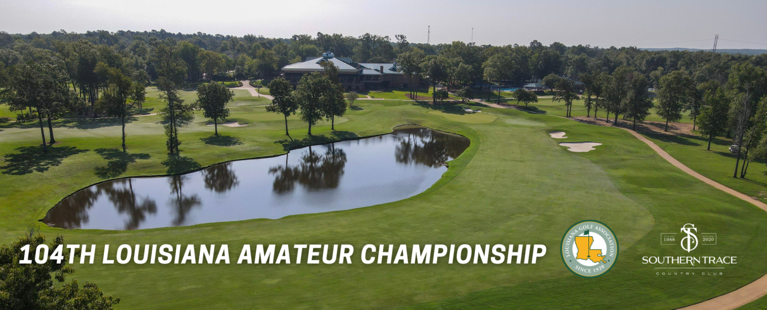 Everything to Know: Round One of 104th Louisiana State Amateur ...