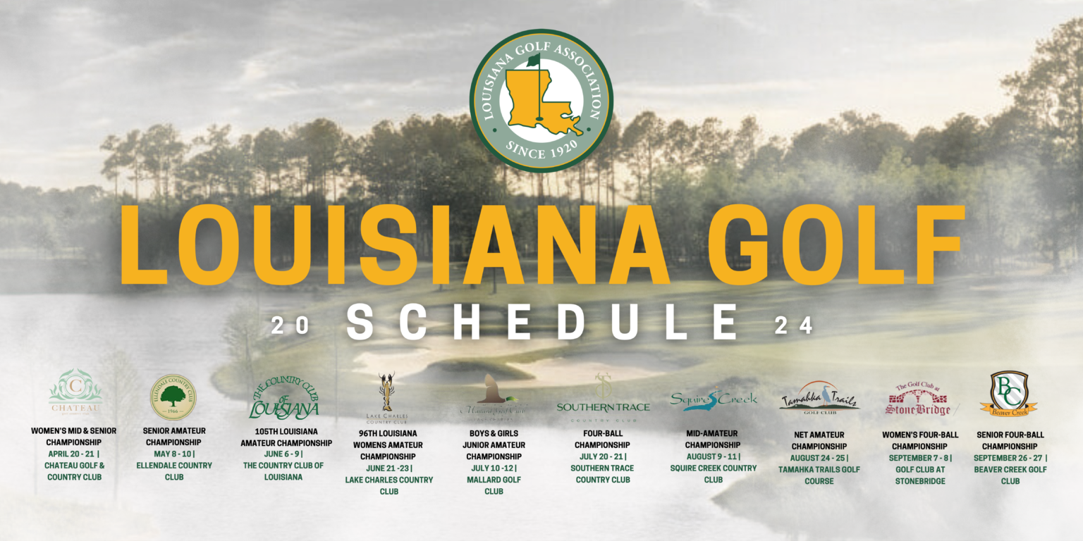 Louisiana Golf Association Releases 2024 Championship Schedule ...