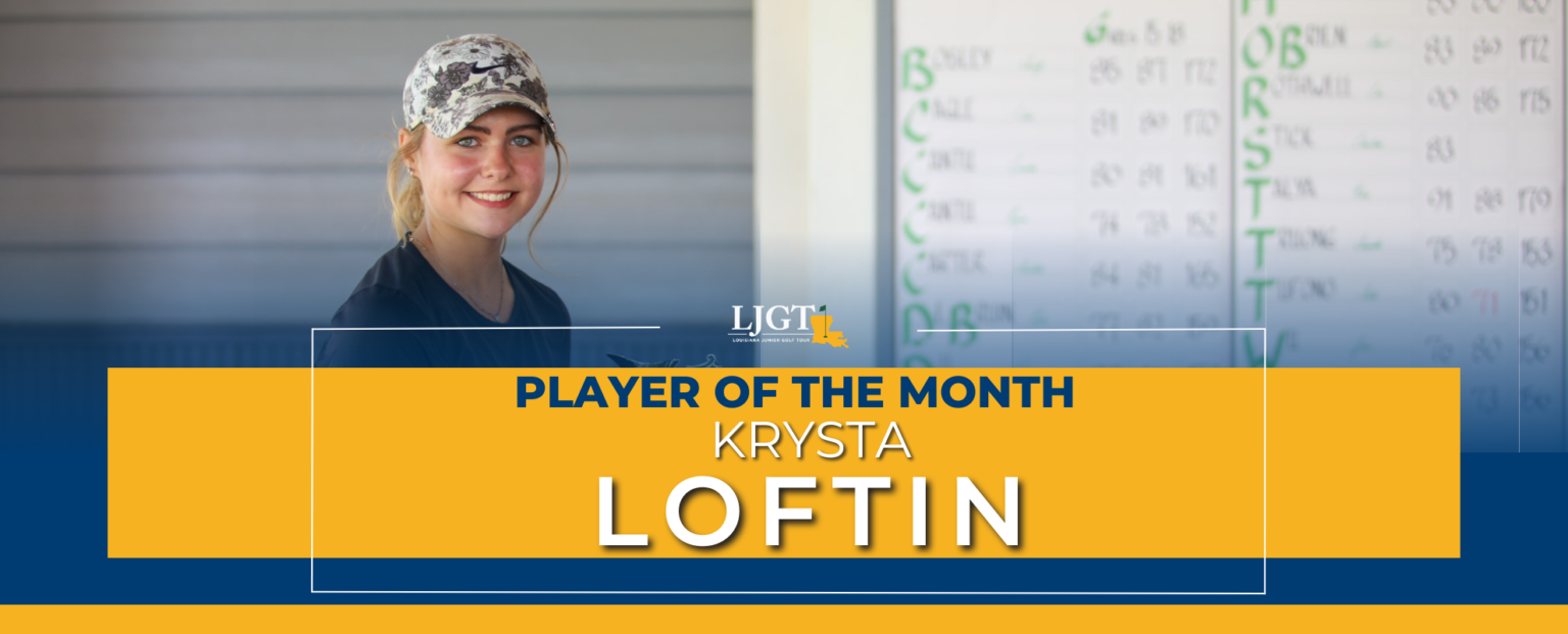 LJGT February Player of the Month: Krysta Loftin - Louisiana Golf ...