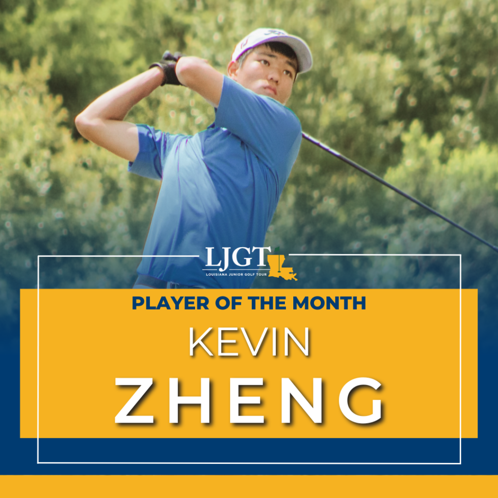 LJGT June Player of the Month: Kevin Zheng - Louisiana Golf Association